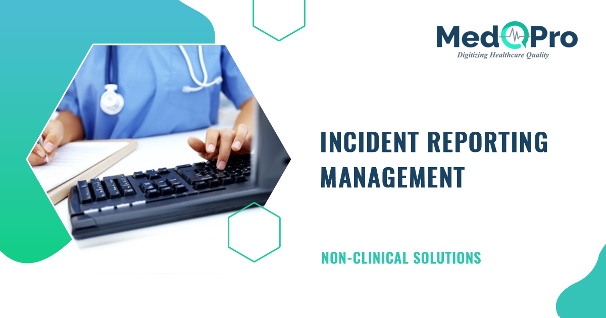 Incident Reporting Management Software for Hospitals - MedQPro